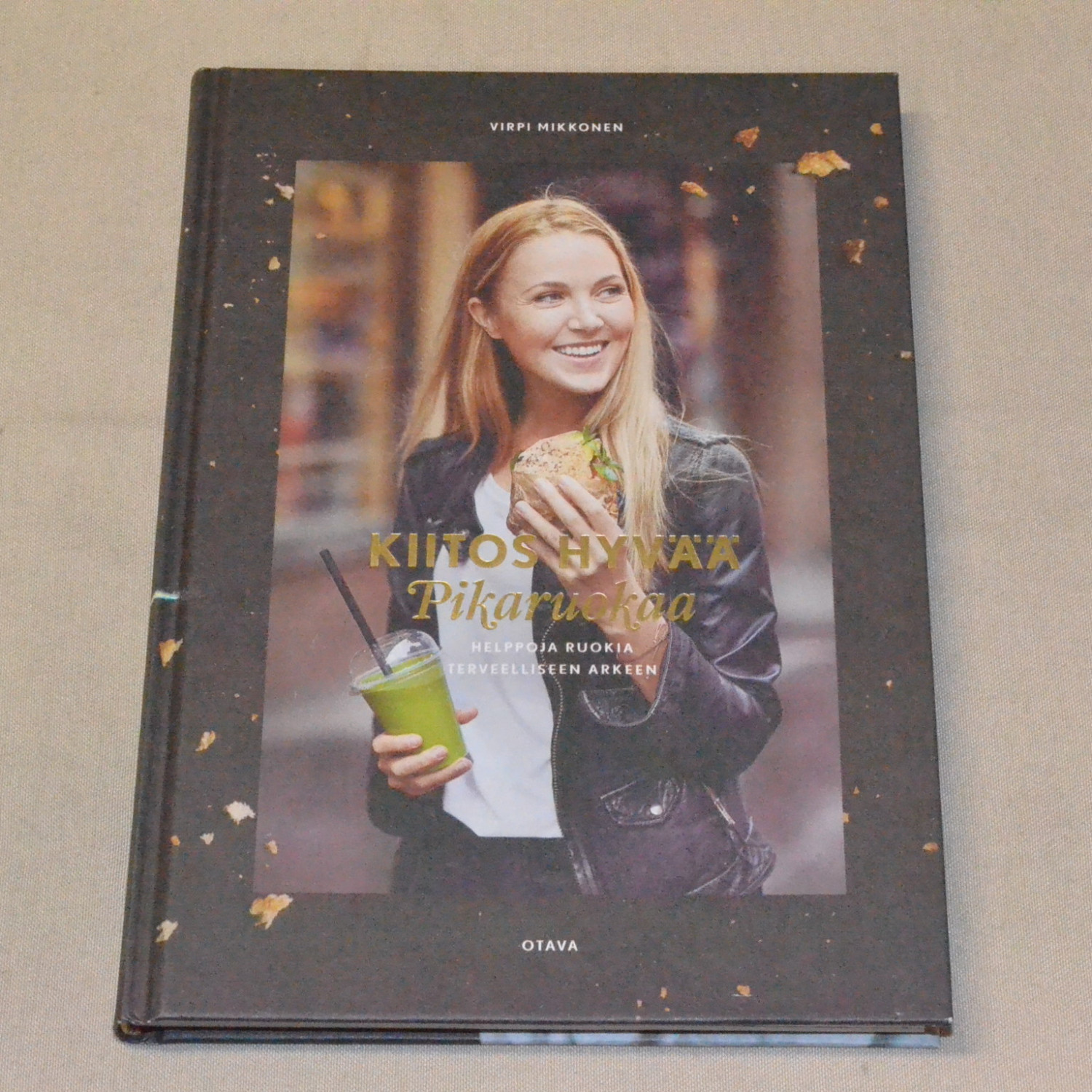Virpi Mikkonen Kiitos hyvää pikaruokaa