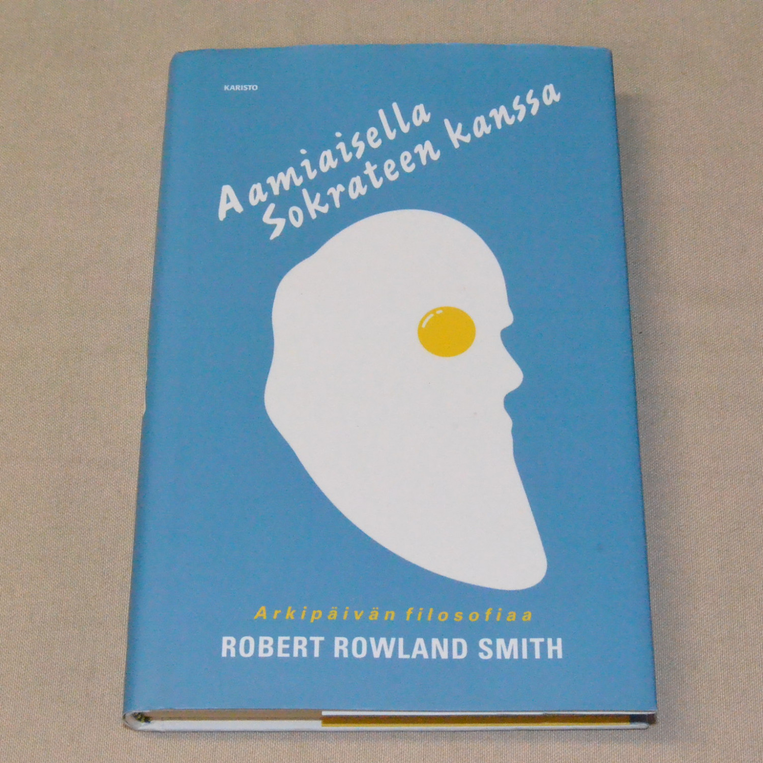 Robert Rowland Smith Aamiaisella Sokrateen kanssa - Arkipäivän filosofiaa