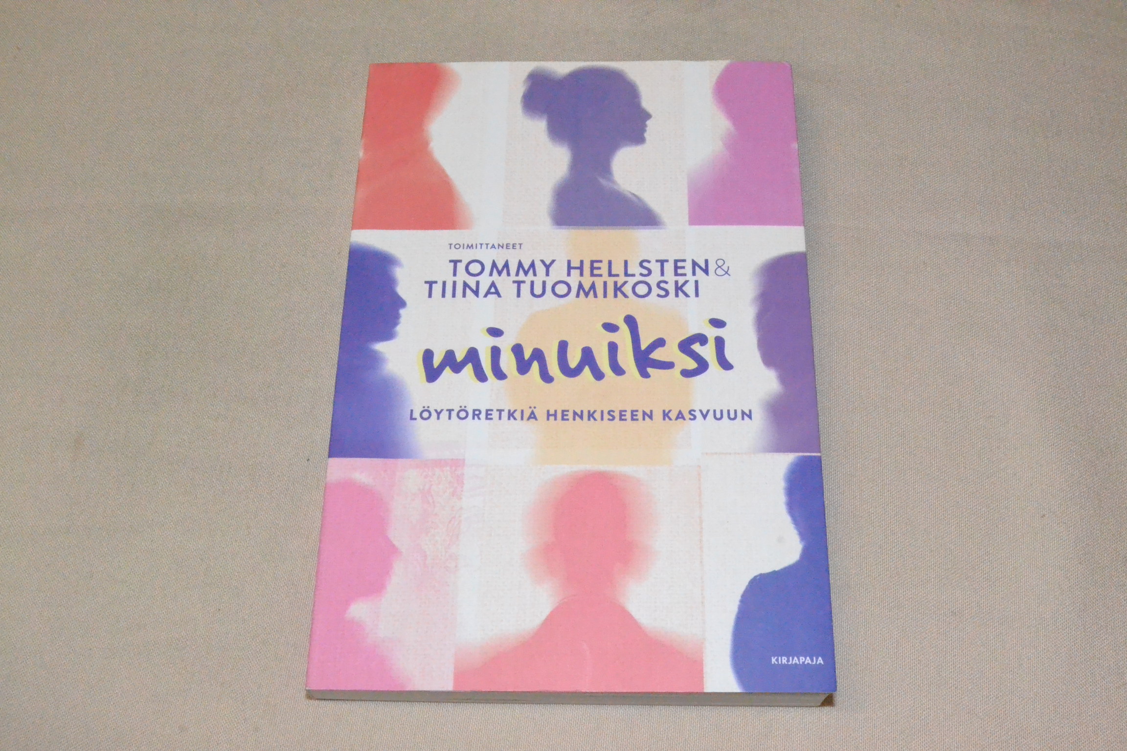 Tommy Hellsten & Tiina Tuomikoski Minuiksi - Löytöretkiä henkiseen kasvuun